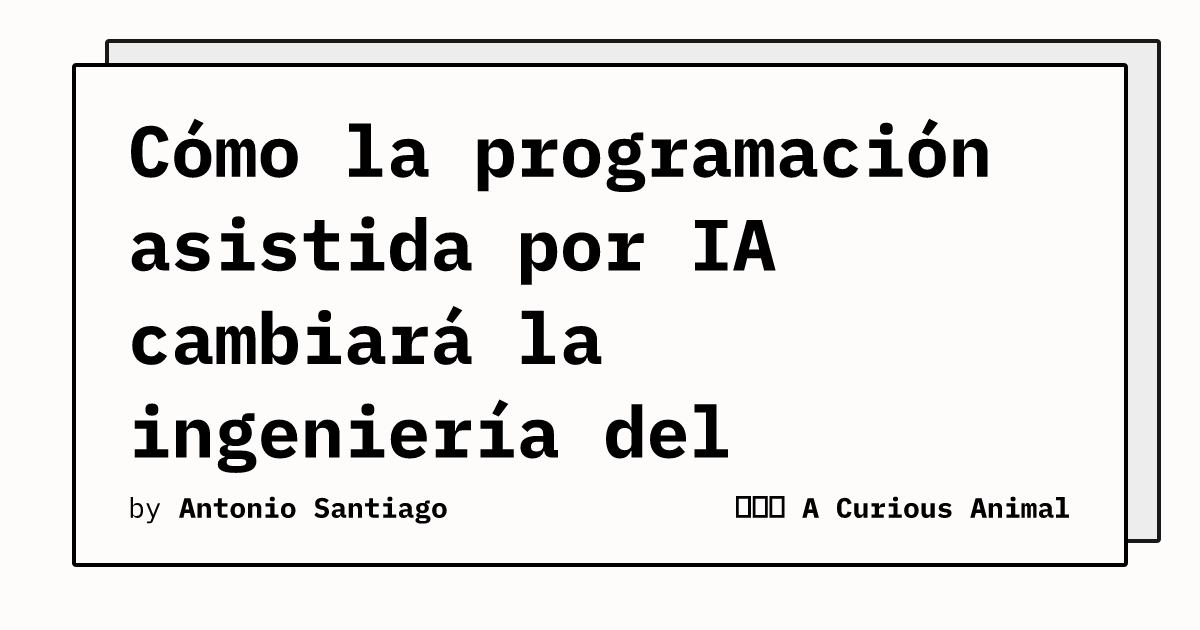 Cómo la programación asistida por IA cambiará la ingeniería del ...
